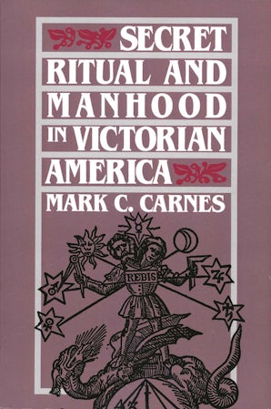 Secret Ritual and Manhood in Victorian America