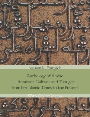 Anthology of Arabic Literature, Culture, and Thought from Pre-Islamic ...