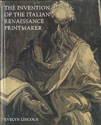 The Invention of the Italian Renaissance Printmaker